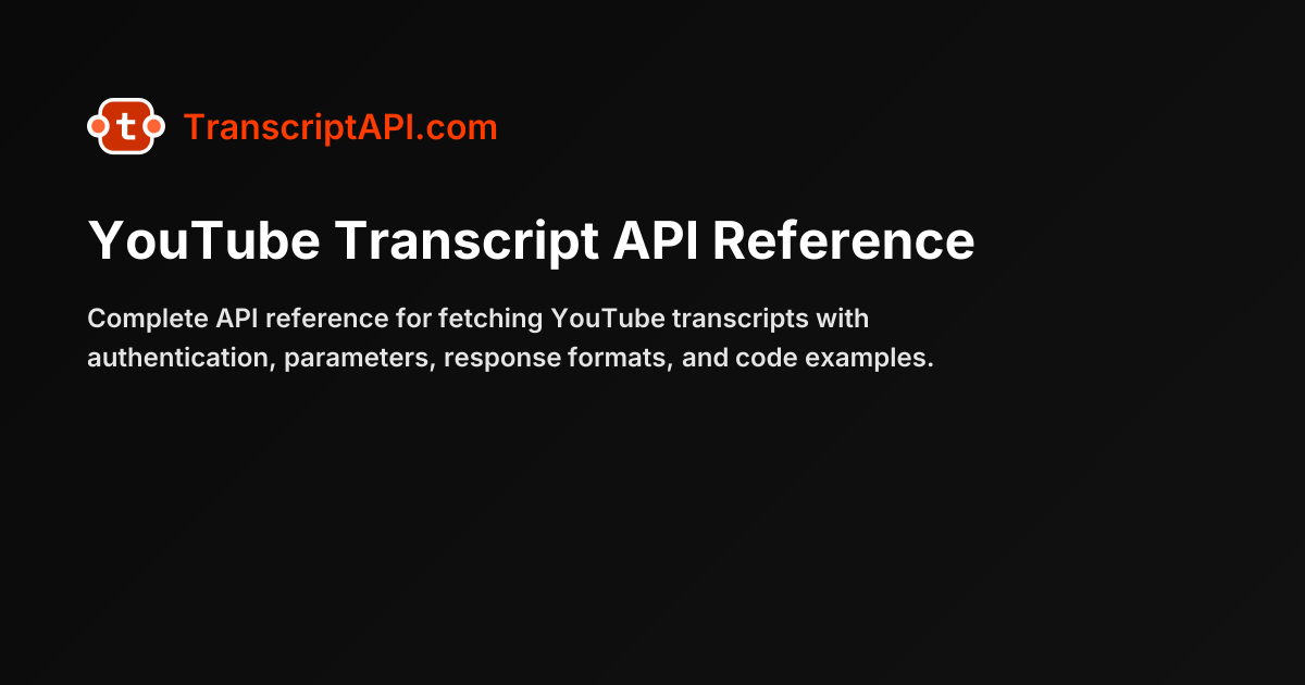 YouTube Transcript API Reference | TranscriptAPI.com