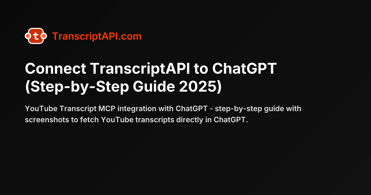 Connect TranscriptAPI to ChatGPT (Step-by-Step Guide 2025 ...
